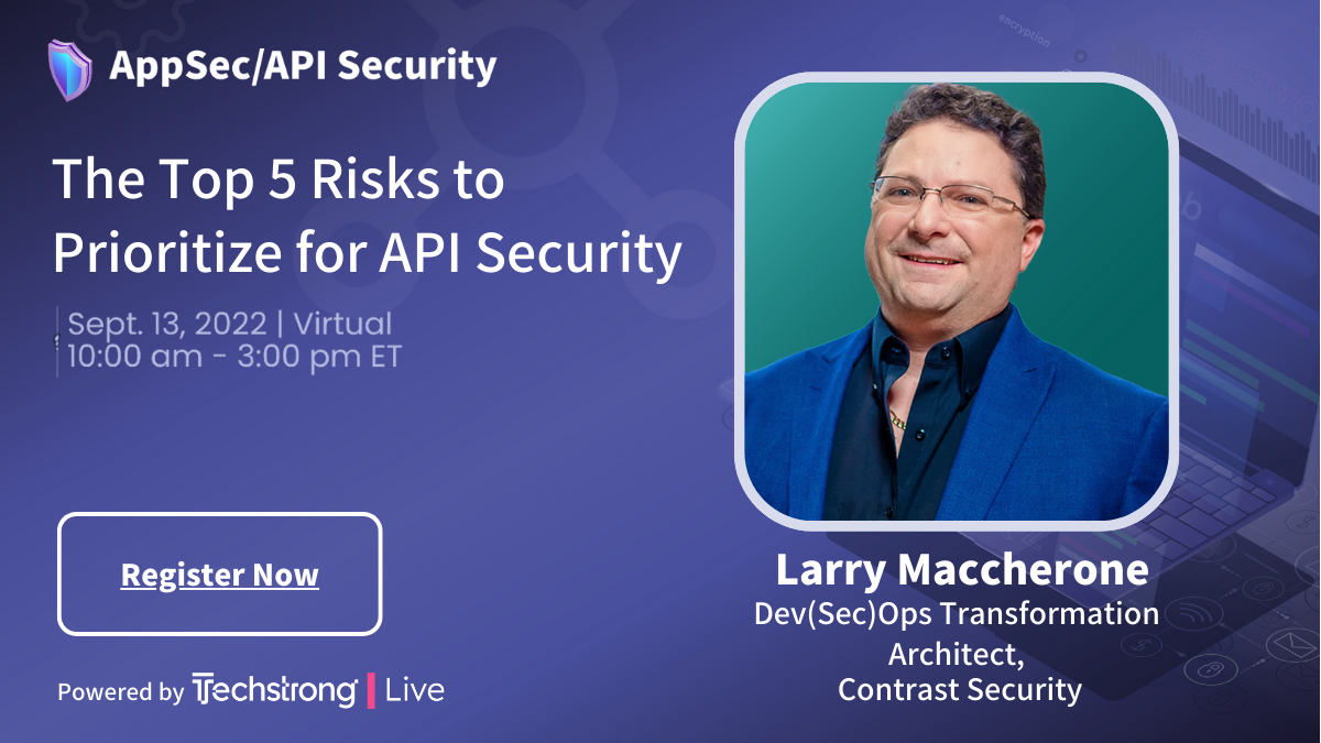Larry Maccherone - The Top 5 Risks to Prioritize for API Security - Techstrong TV