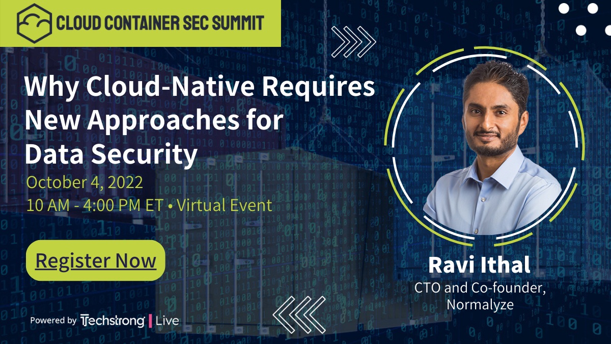Ravi Ithal - Why Cloud-Native Requires New Approaches for Data Security - Techstrong TV