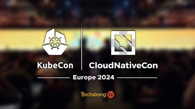 KubeCon + CloudNativeCon Europe 2024 - Techstrong TV